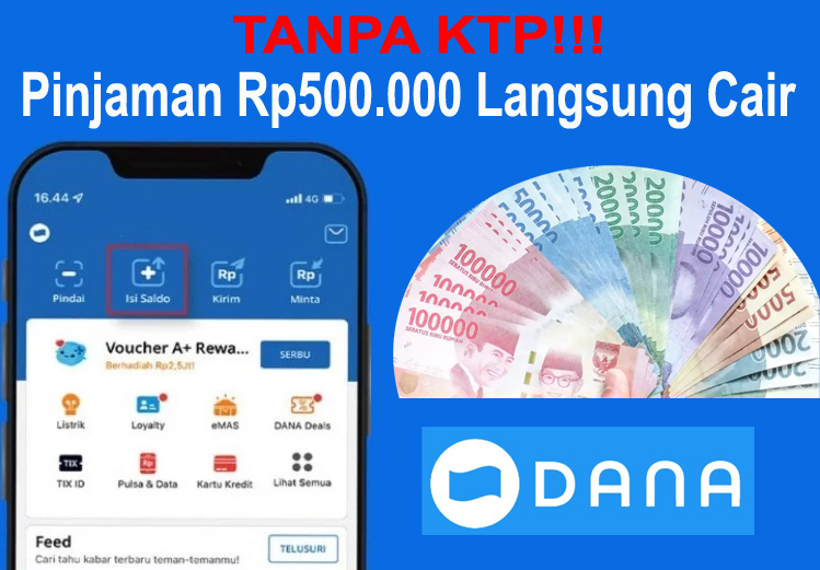 Cara Dapat Pinjaman Saldo DANA Rp500.000 Tanpa Syarat KTP, Simak Tips ...